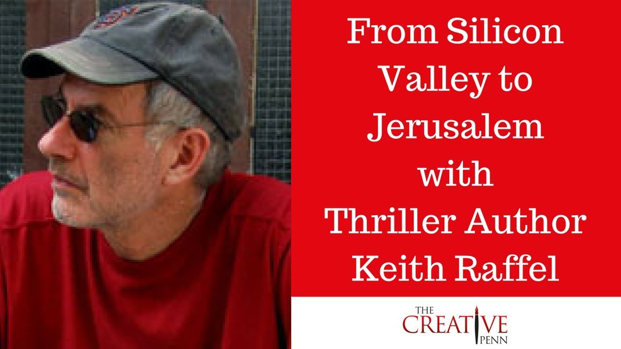 From Silicon Valley To Jerusalem With Thriller Author Keith Raffel ...