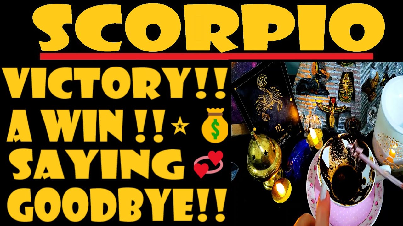 SCORPIO🎈⭐NEEDS TO 👀!55⭐💰⭐💞💰VICTORY!!⭐💰A WIN!⭐💰💰AWARD!⭐SAYING GOODBYE!💞⭐ ...