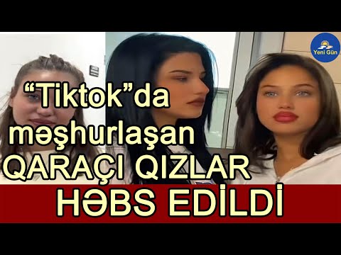 “Tiktok”da məşhurlaşan qaraçı qızlar həbs edildi