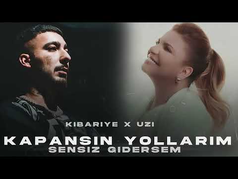 Kibariye X UZİ - Kapansın Yollarım Sensiz Gidersem