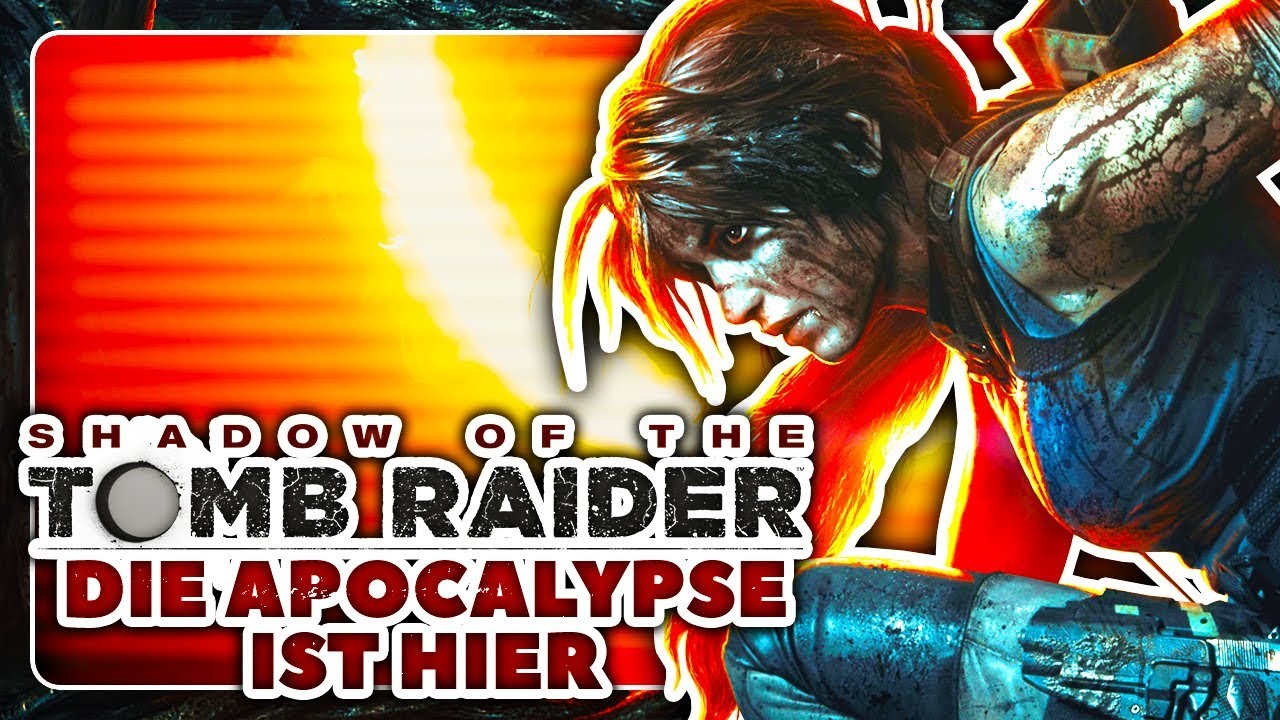 Die APOCALYPSE ist HIER! 🏹 Shadow of the Tomb Raider • 01 - YouTube