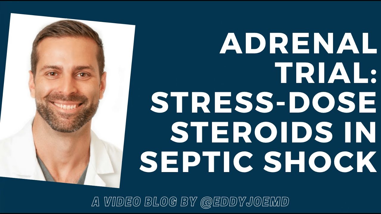 Sepsis and Septic Shock: Stress Dose Steroids/The ADRENAL Trial ...
