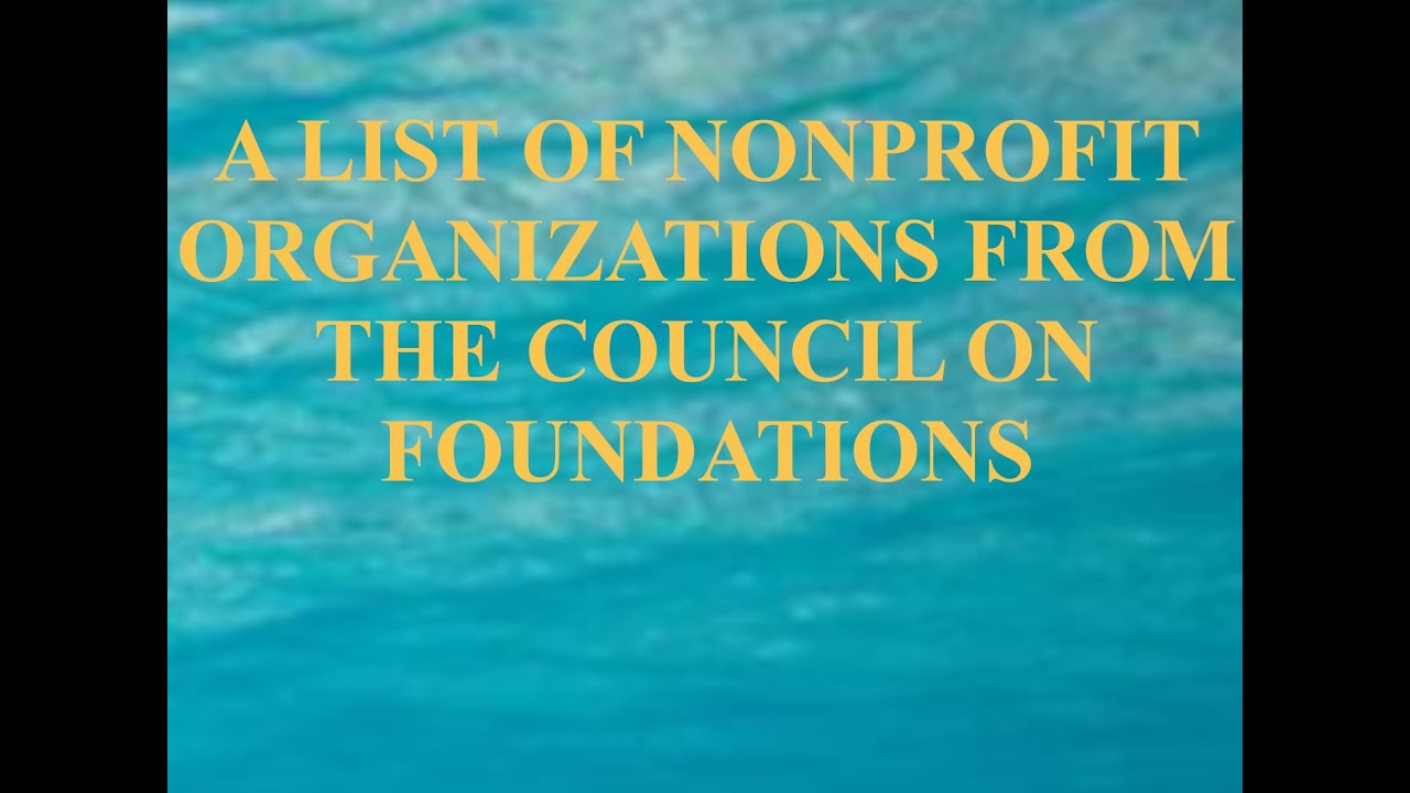 A List of Nonprofit Organizations from the Council on Foundations - YouTube