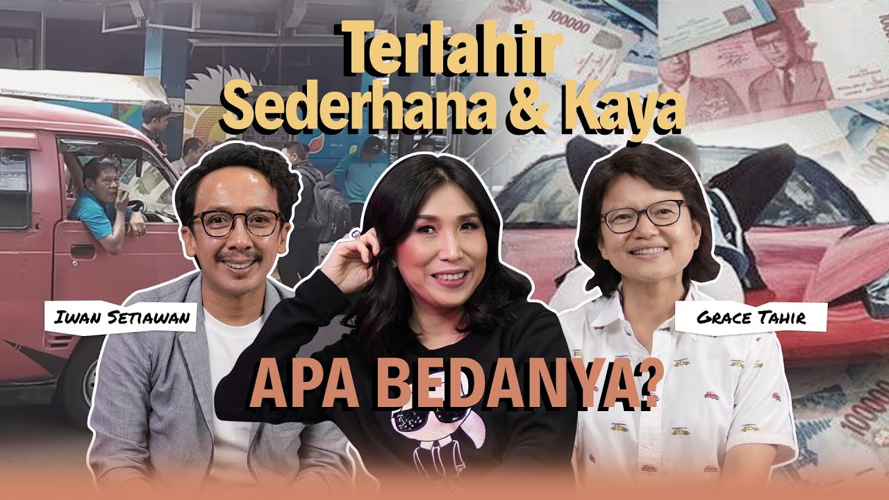 EPS 20 - Terlahir Kaya & Terlahir Sederhana, Apa bedanya ? Grace Tahir & Iwan Setiawan - Part 1 ...