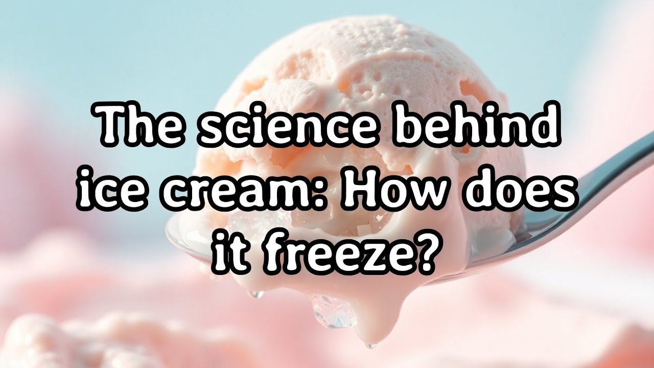 The Science Behind Ice Cream: How Does It Freeze? - YouTube