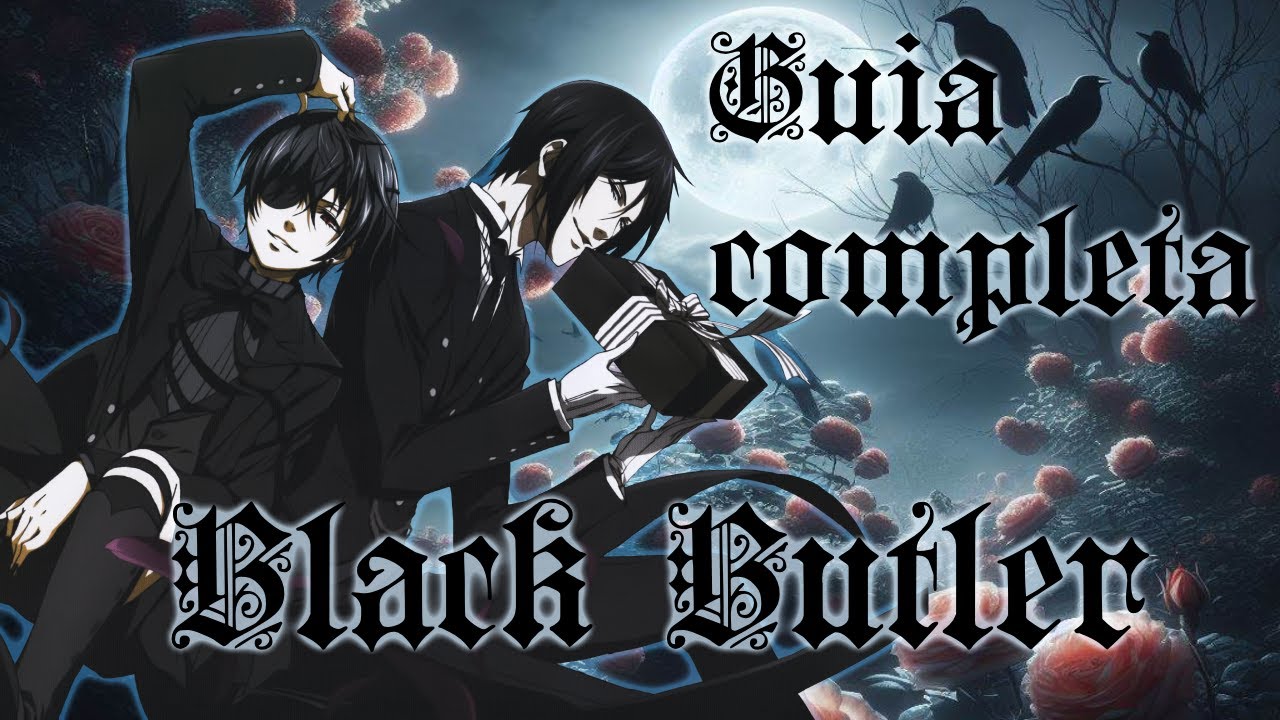 Como ver Kuroshitsuji sin morir en el intento - previo a la 4ta temporada [Robin Phantom] - YouTube