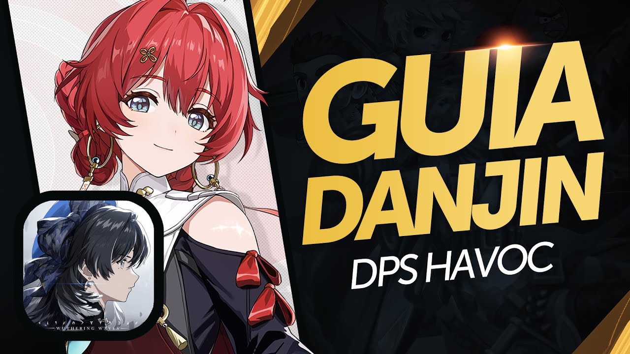 GUIA DANJIN - Super DPS! Combos, build, echos e mais | Wuthering Waves ...