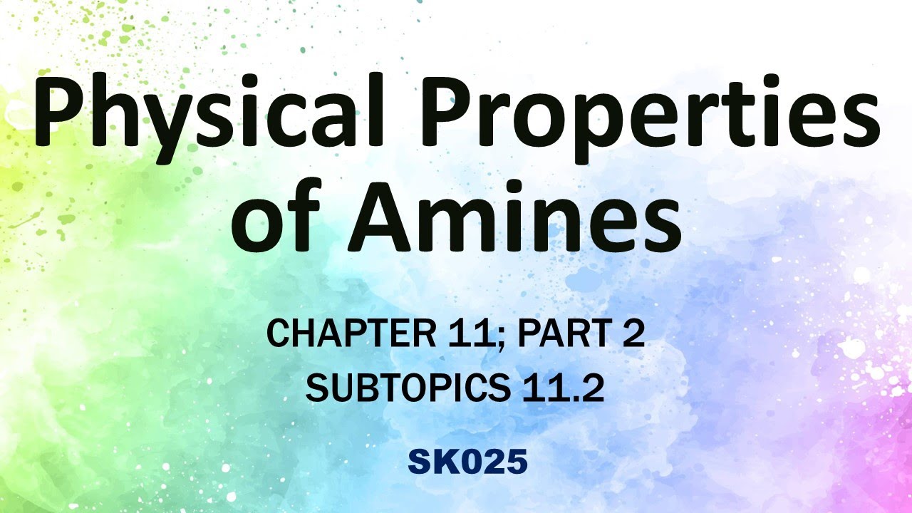 SK025 Physical Properties of Amines (Chapter 11; Part 2) - YouTube