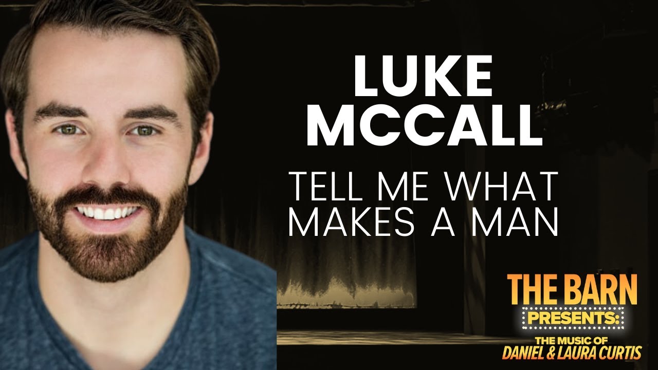 Luke McCall sings TELL ME WHAT MAKES A MAN by Daniel and Laura Curtis ...