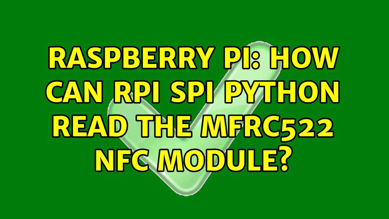 Raspberry Pi: How can Rpi SPI python read the MFRC522 NFC module? - YouTube