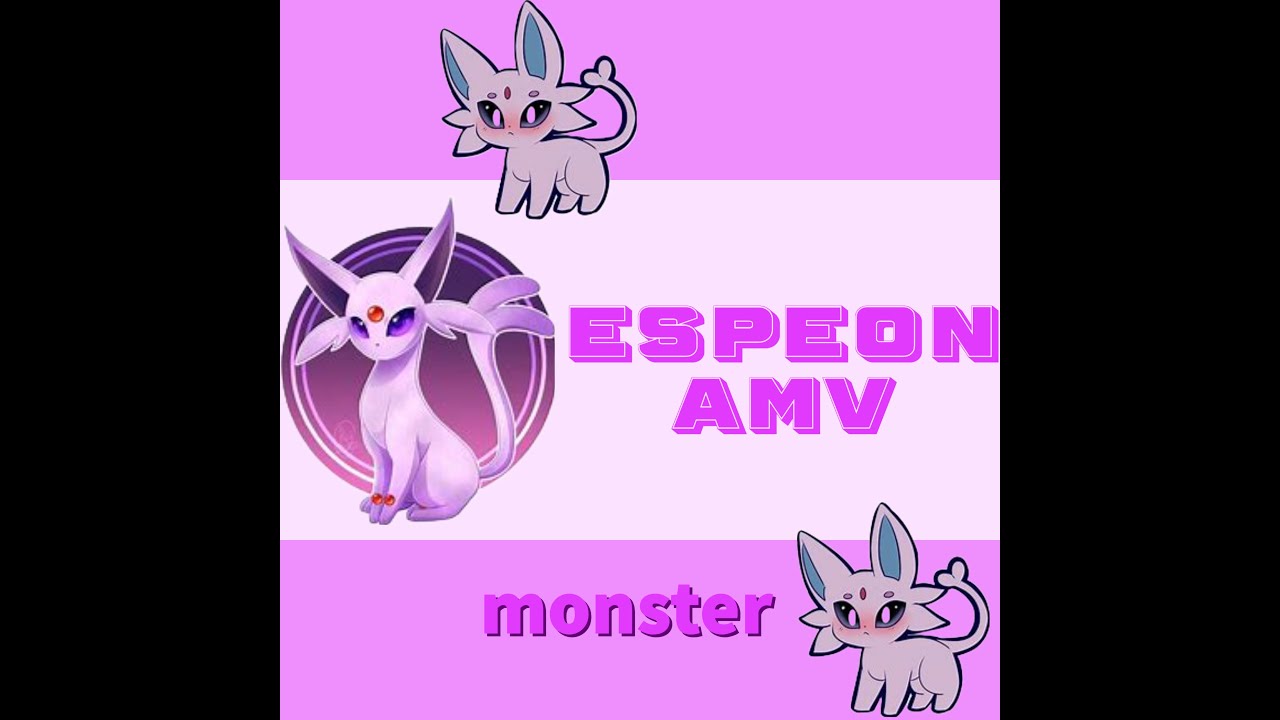 espeon [ AMV ] --- music / monster / - YouTube