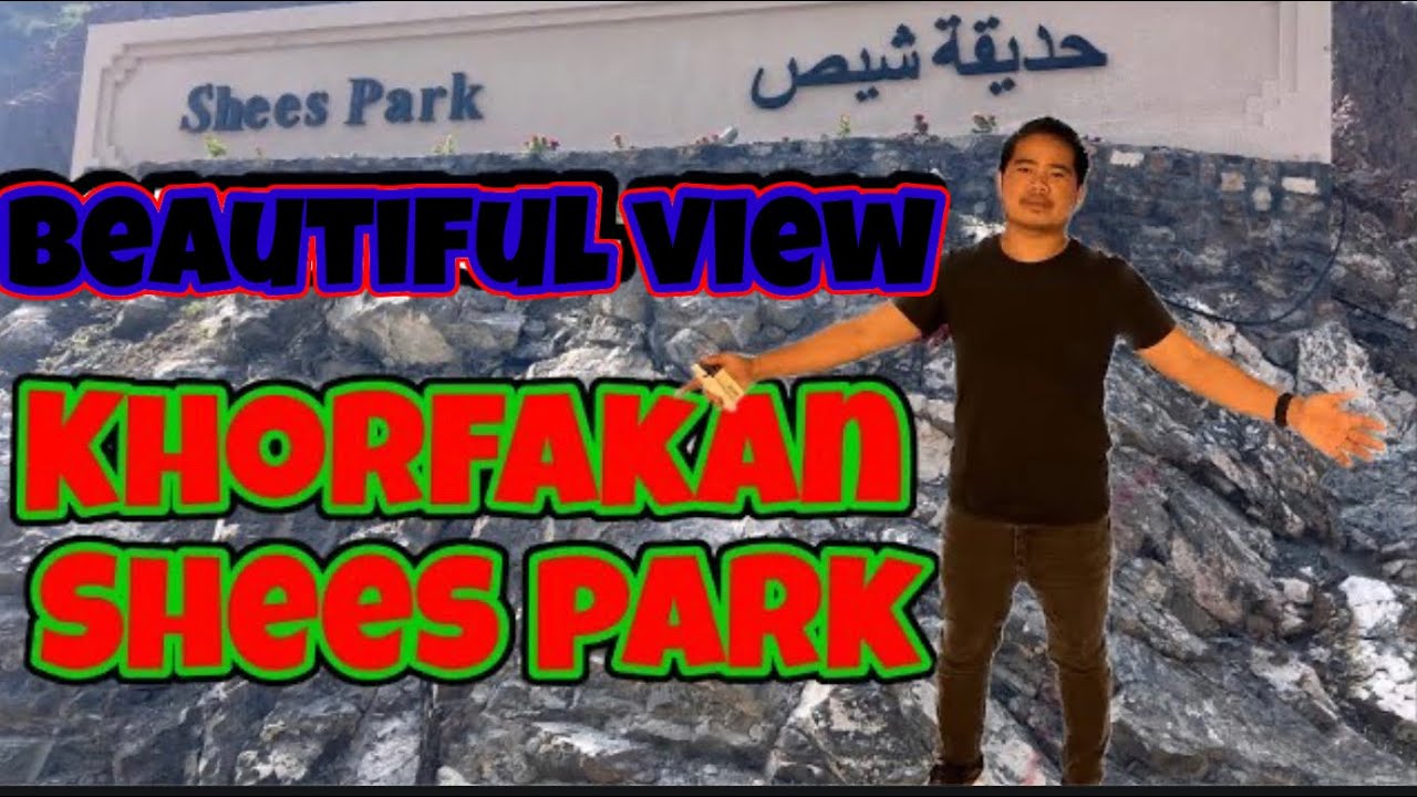 KHORFAKAN SHEES PARK | BEAUTIFUL VIEW | WINTER SEASON TRAVEL - YouTube