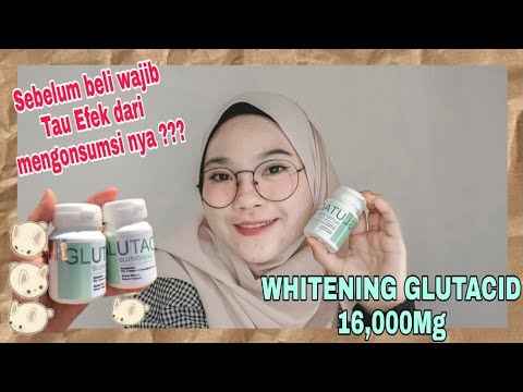 EFEK SAMPING MENGONSUMSI WHITENING GLUTACID 16,000Mg |🎉 - YouTube