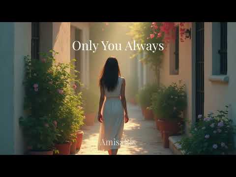 Only You Always – AmisaRis | Official Audio