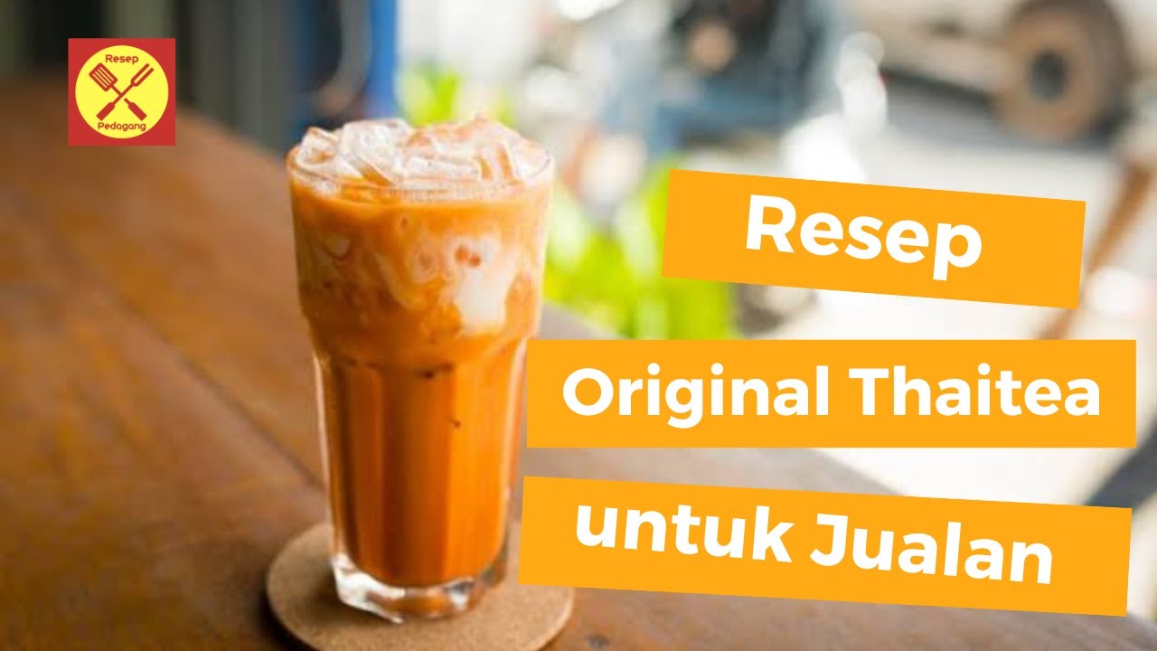 Resep Thai tea untuk jualan - YouTube