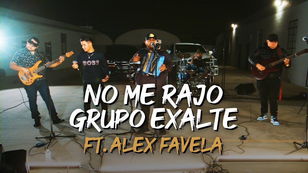 Grupo Exalte ft. Alex Favela - No Me Rajo (En Vivo) - YouTube