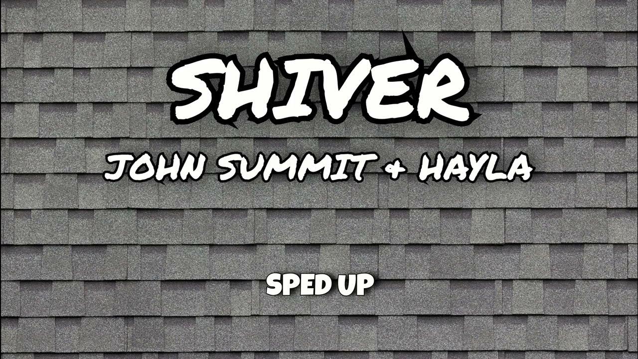 SHIVER - John Summit ft. Hayla (SPED UP) - YouTube