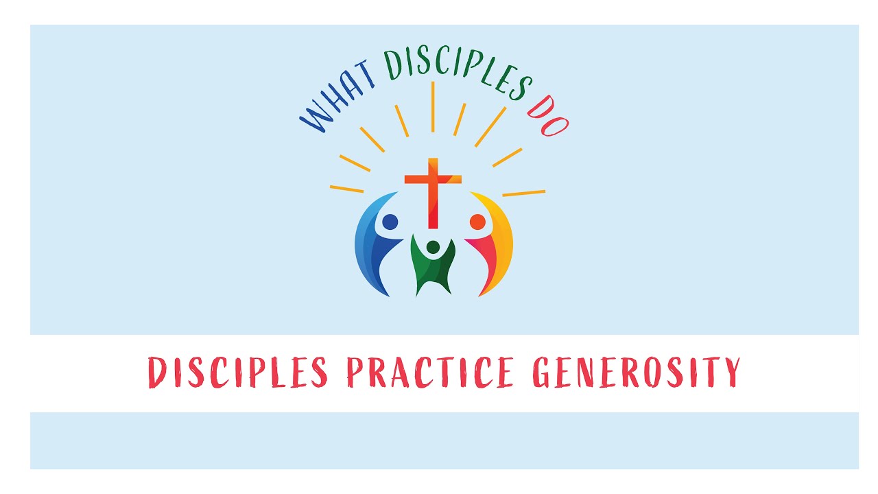 OCTOBER 16, 2022, DISCIPLES PRACTICE GENEROSITY - YouTube
