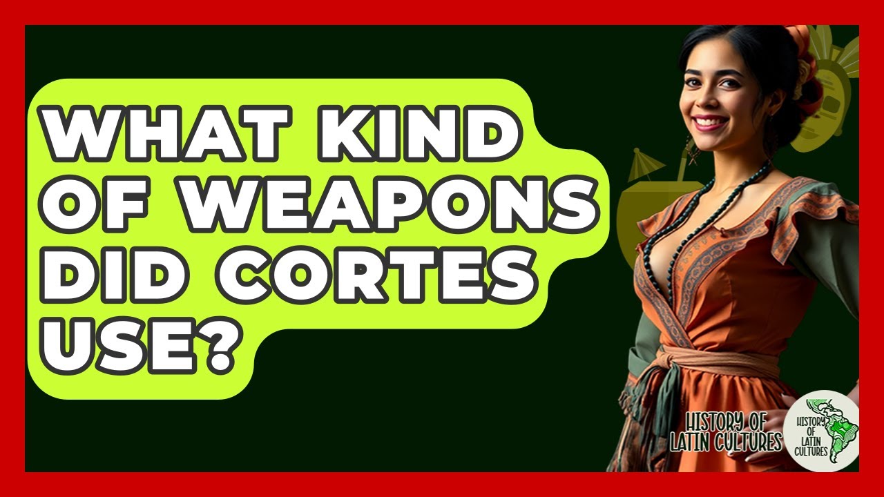 What Kind Of Weapons Did Cortes Use? - History Of Latin Cultures - YouTube