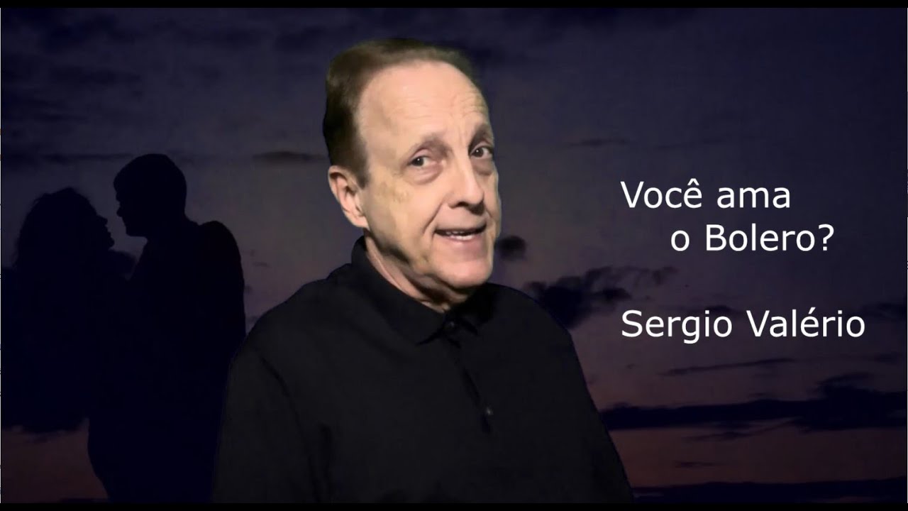 Você ama o Bolero? Sergio Valério - YouTube