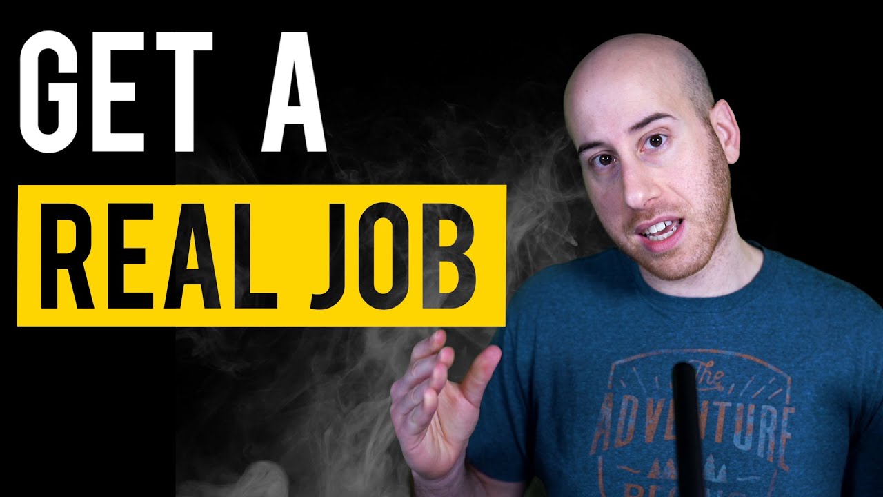 When they tell you to "Get a Real Job" - YouTube