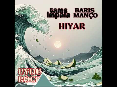 Tame Impala vs Barış Manço : HIYAR