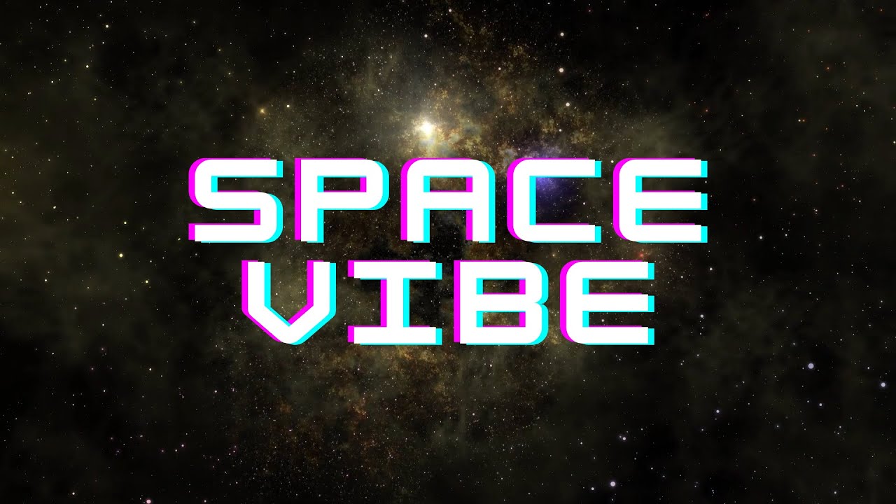 Space Vibe - YouTube