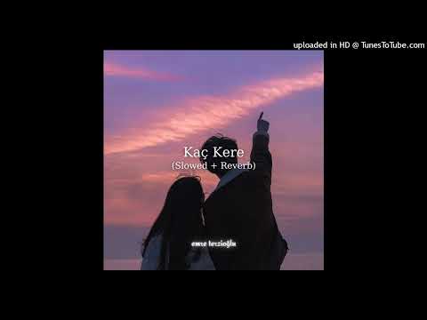Hasibe x Umut Timur - Kaç Kere (ｓｌｏｗｅｄ + ｒｅｖｅｒｂ)
