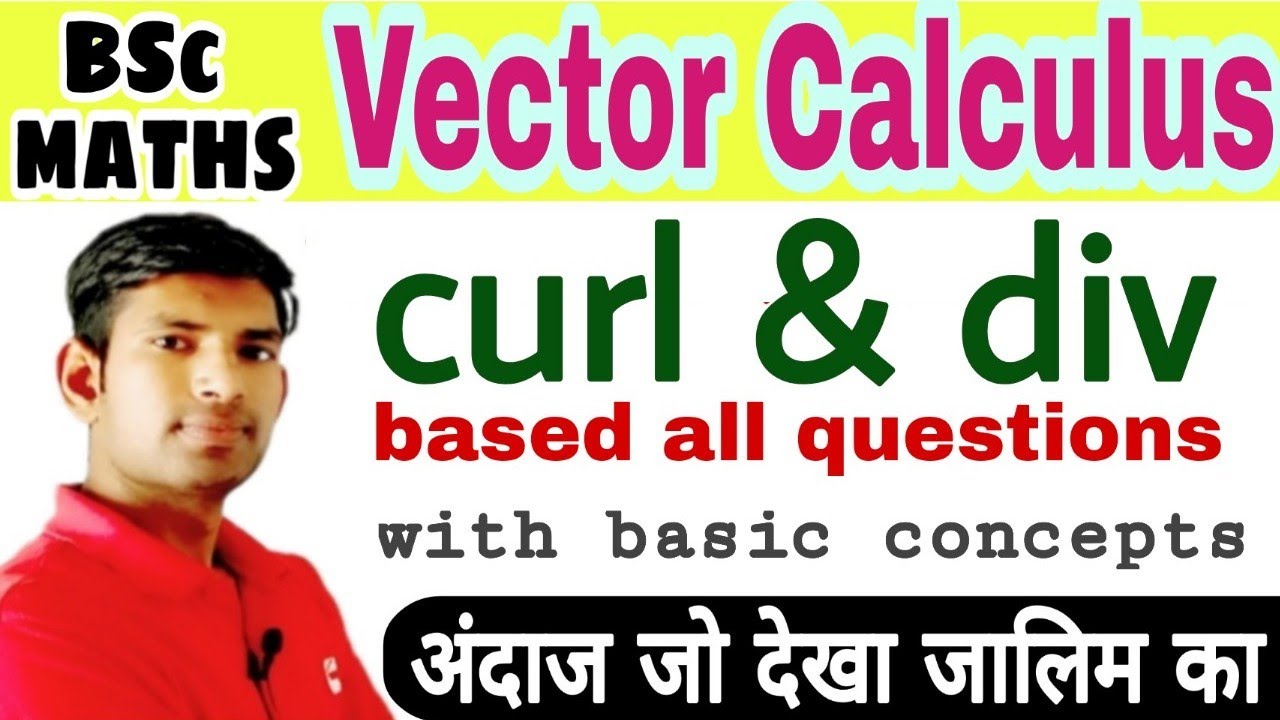 Bsc vector Calculus | curl and div based questions | VVV imp. que with solution exam2020 | manoj ...