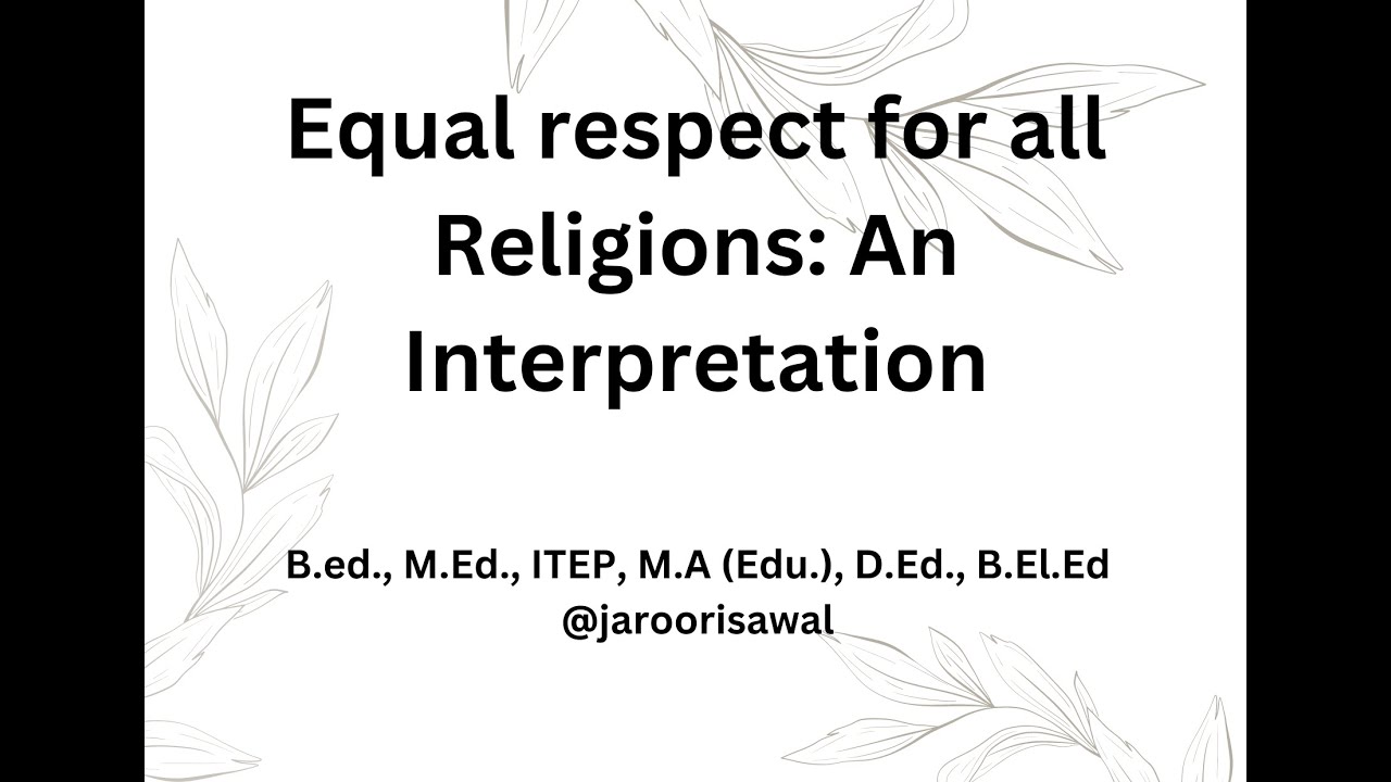 Equal respect for all Religions: An Interpretation - YouTube