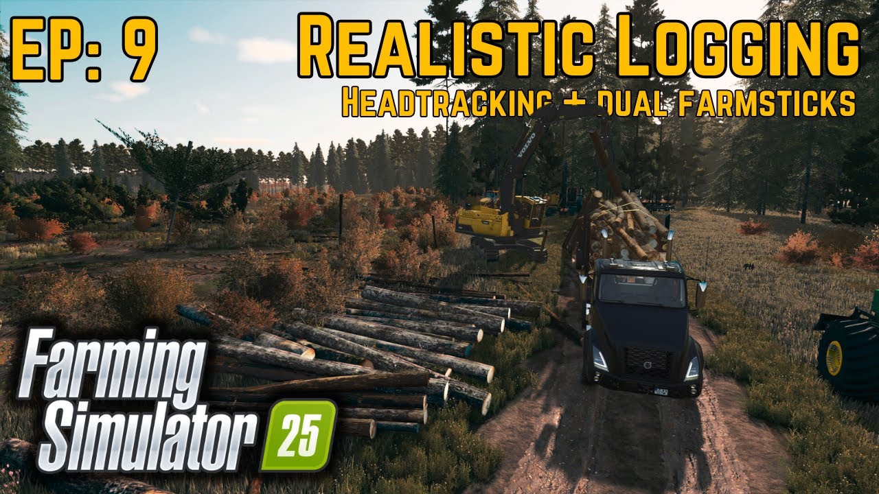 FS25 - EP: 9 The Most Realistic Logging - Dual Farmsticks ...