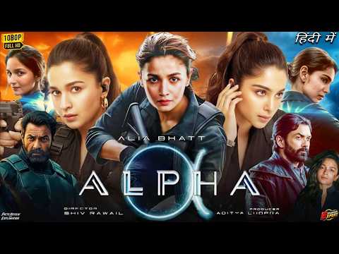 Alpha Full Movie | Alia Bhatt | Sharvari | Bobby Deol | Anil Kapoor | Latest Bollywood Movie 2026