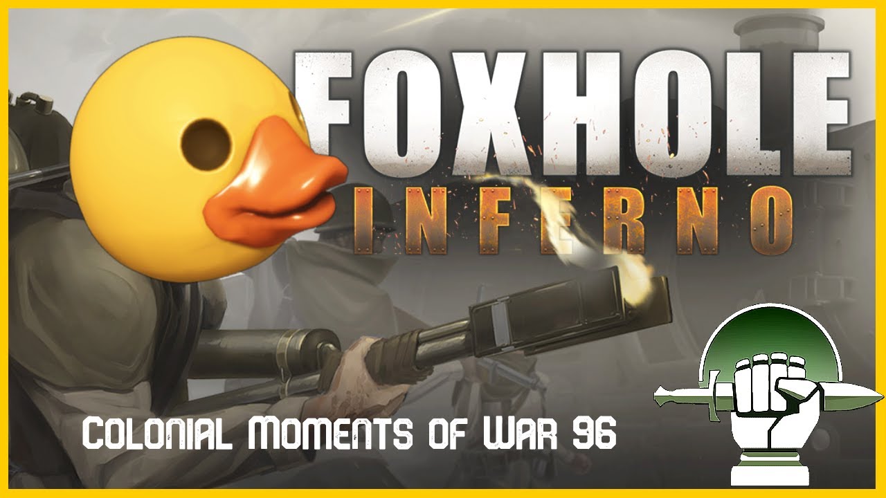 Foxhole Inferno Colonial Highlights 1 Youtube