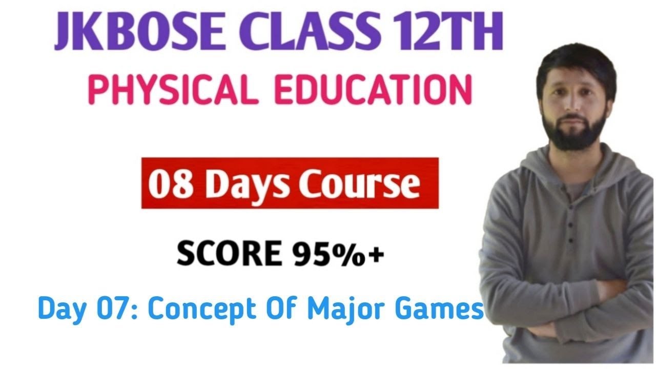 JKBOSE CLASS 12TH PHYSICAL EDUCATION Unit 07 Concept of major games ...