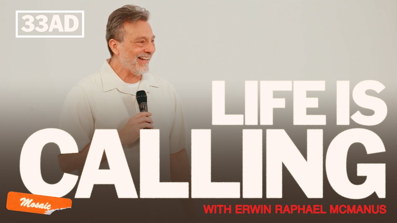 LIFE IS CALLING | Erwin Raphael McManus - Mosaic - YouTube