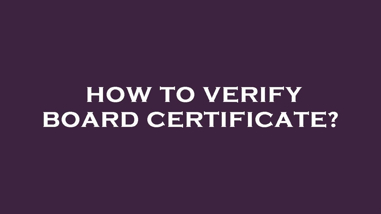 How to verify board certificate? - YouTube