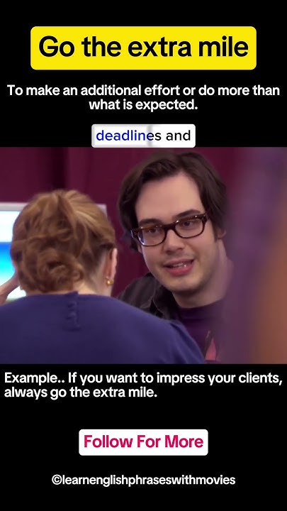 Go the Extra Mile: Meaning, Examples, and How to Use This Idiom # ...