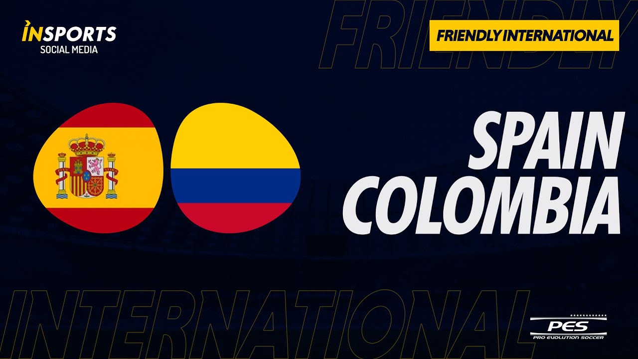 Spain vs Colombia | Friendly International - YouTube