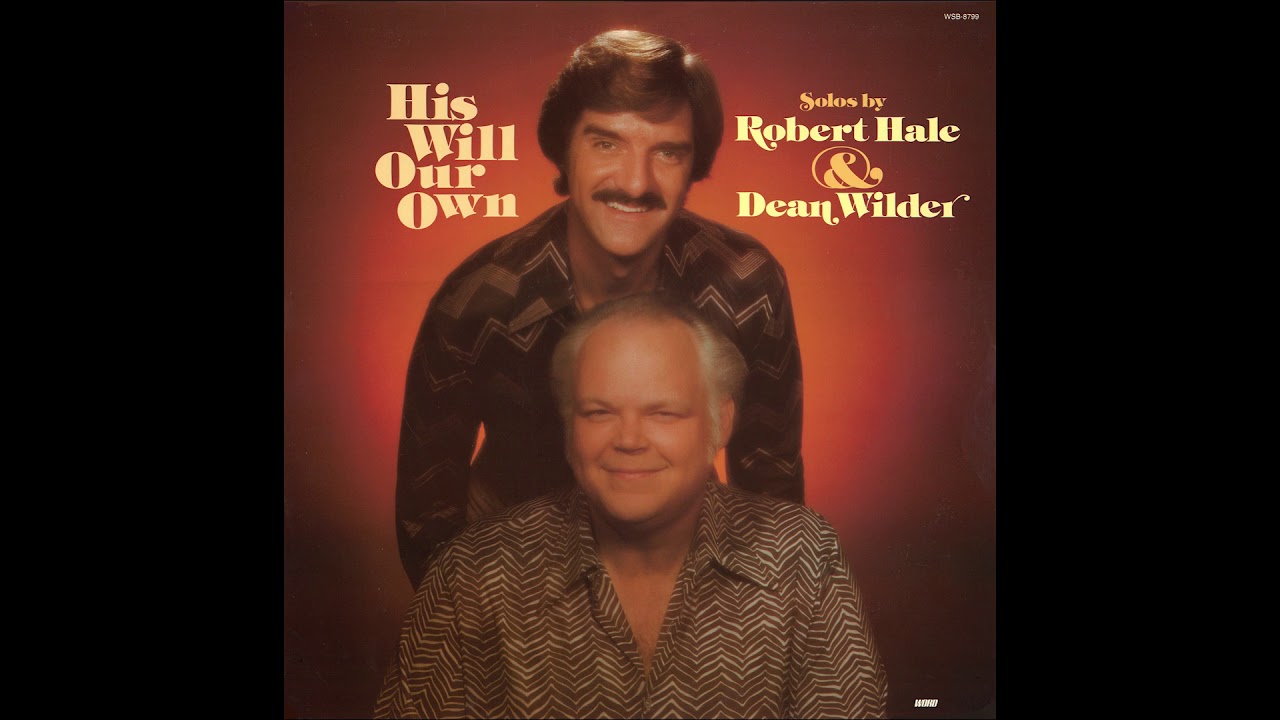 His Will Our Own - Dean Wilder (Hale & Wilder) - YouTube