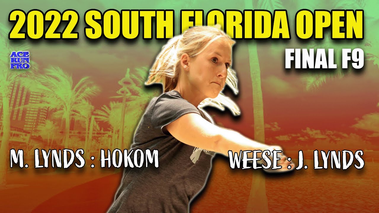ARP | 2022 South Florida Open | Final / F9 | M. Lynds : Hokom : Weese ...