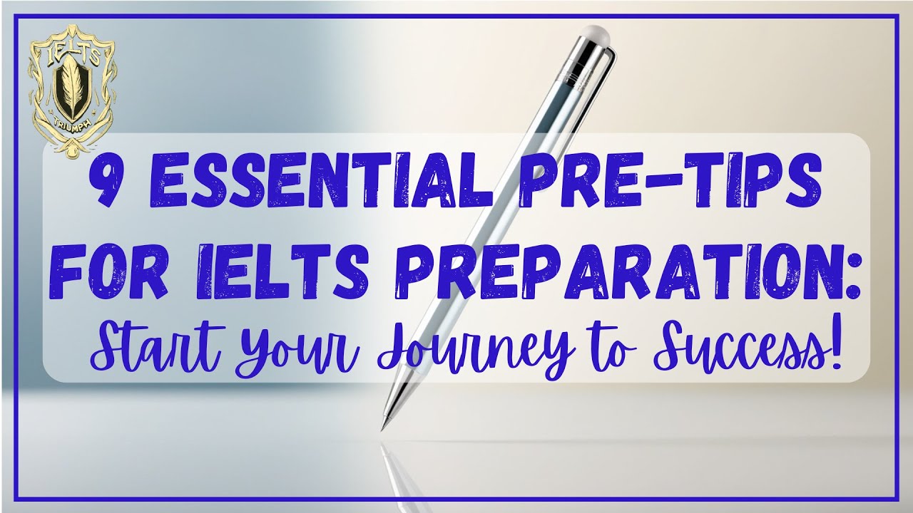 IELTS PREPARATION 02 | 9 Essential Pre-Tips for IELTS Preparation ...