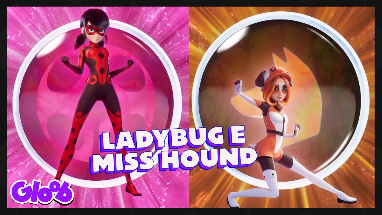 TRANSFORMAÇÃO DE LADYBUG E MISS HOUND | MIRACULOUS LADYBUG 6ª TEMPORADA ...