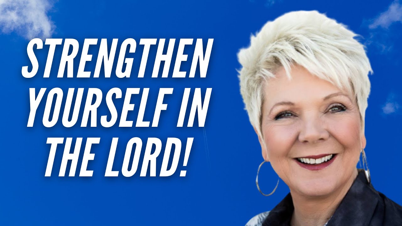 Strengthen Yourself In The Lord! | Patricia King - YouTube