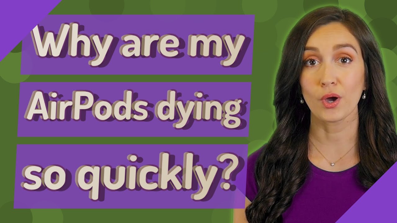 Why Are My AirPods Dying So Quickly YouTube why-are-my-airpods-dying-so-quickly-youtube