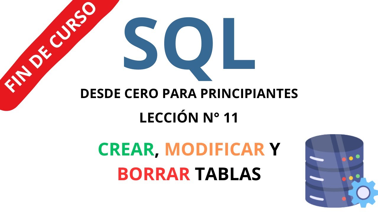 CURSO SQL DESDE CERO PARA PRINCIPIANTES | LECCIÓN N° 11 - COMO CREAR ...