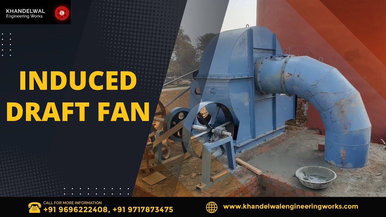 Induced Draft Fan | Open Body Fan | Closed Body Id Fan || Khandelwal ...