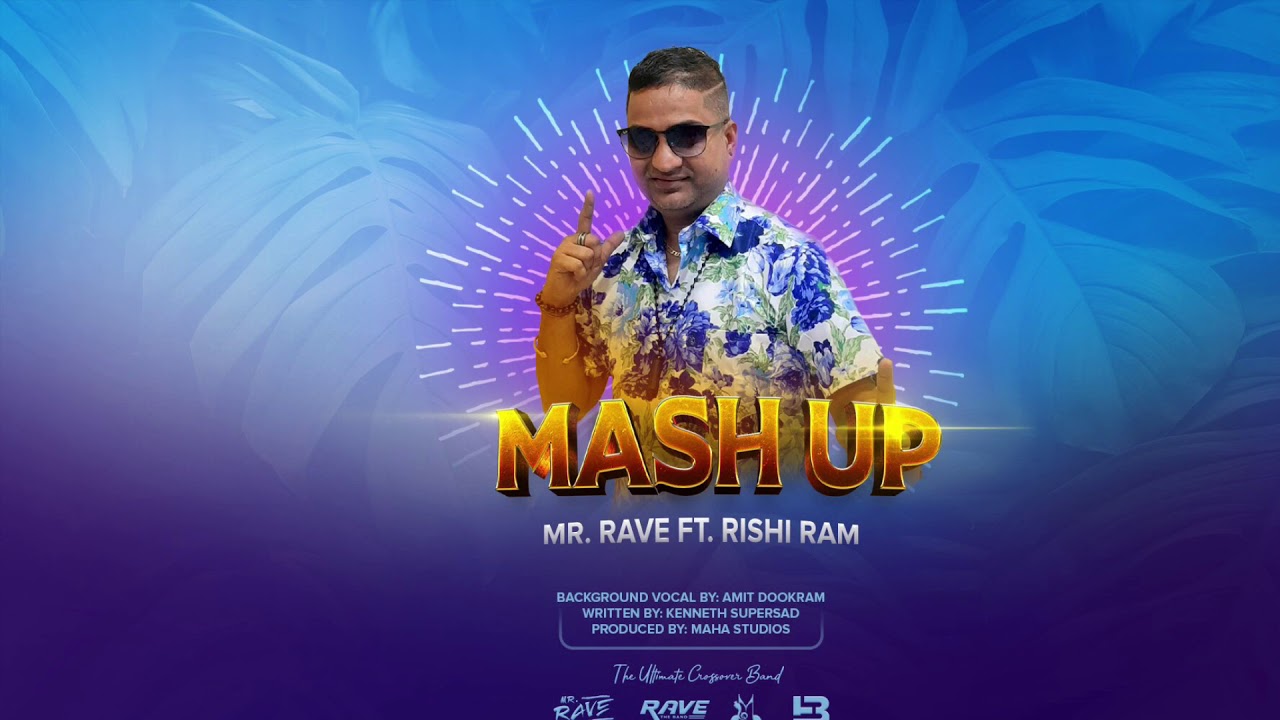 Mr Rave Ft Rishi Ram - Mash Up (2021 Chutney Soca) (Rave The Band ...