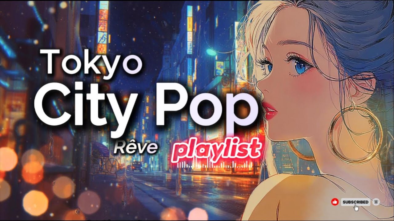 【Tokyo City Pop】 今日もきっと大丈夫になる City Pop – Soft Pop for New Beginning ｜今日 ...