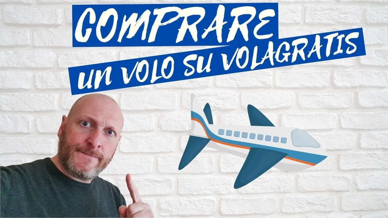 COMPRO UN VOLO SU VOLAGRATIS [COME FARE] - YouTube