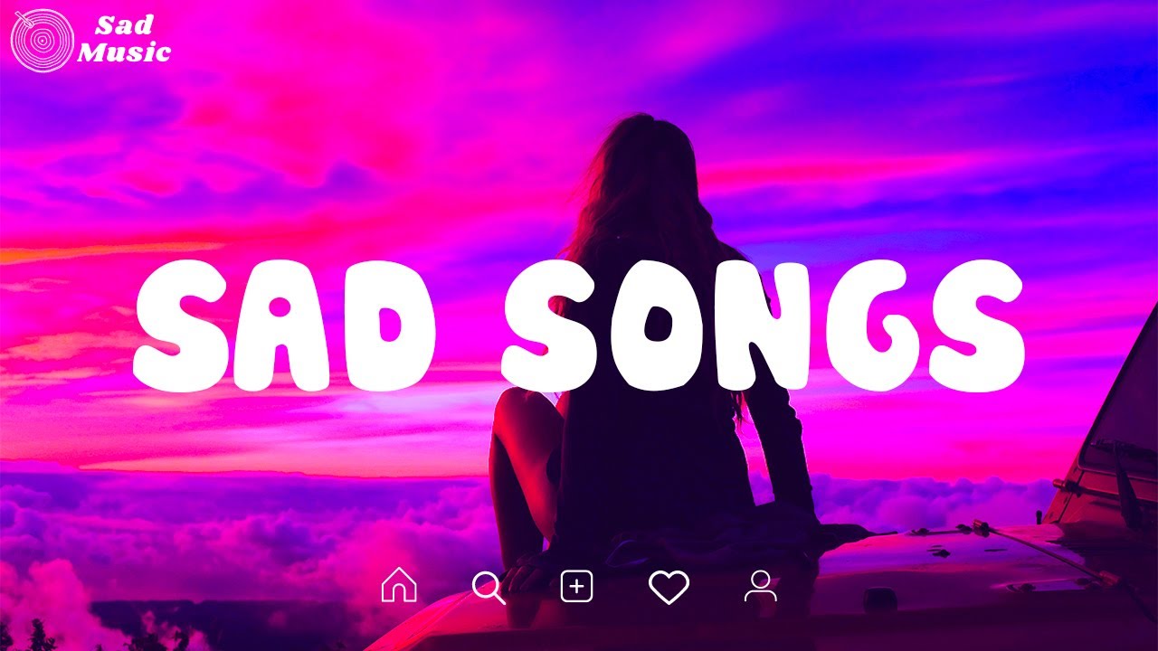 Sad Songs ♫ English Sad Songs Playlist For Broken Hearts ♫ Acoustic ...
